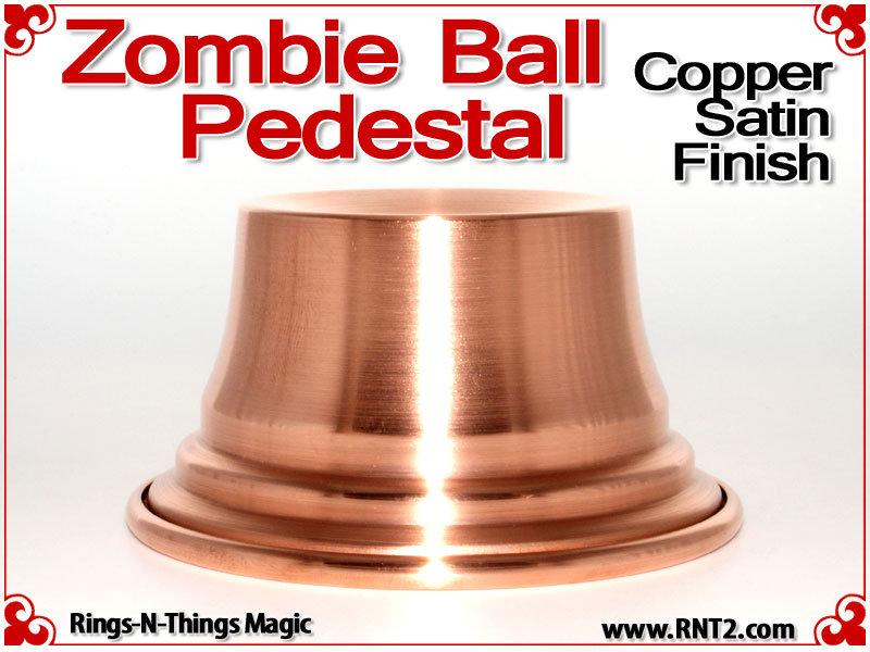 Zombie Pedestal | Copper | Satin Finish - Rings-N-Things Magic